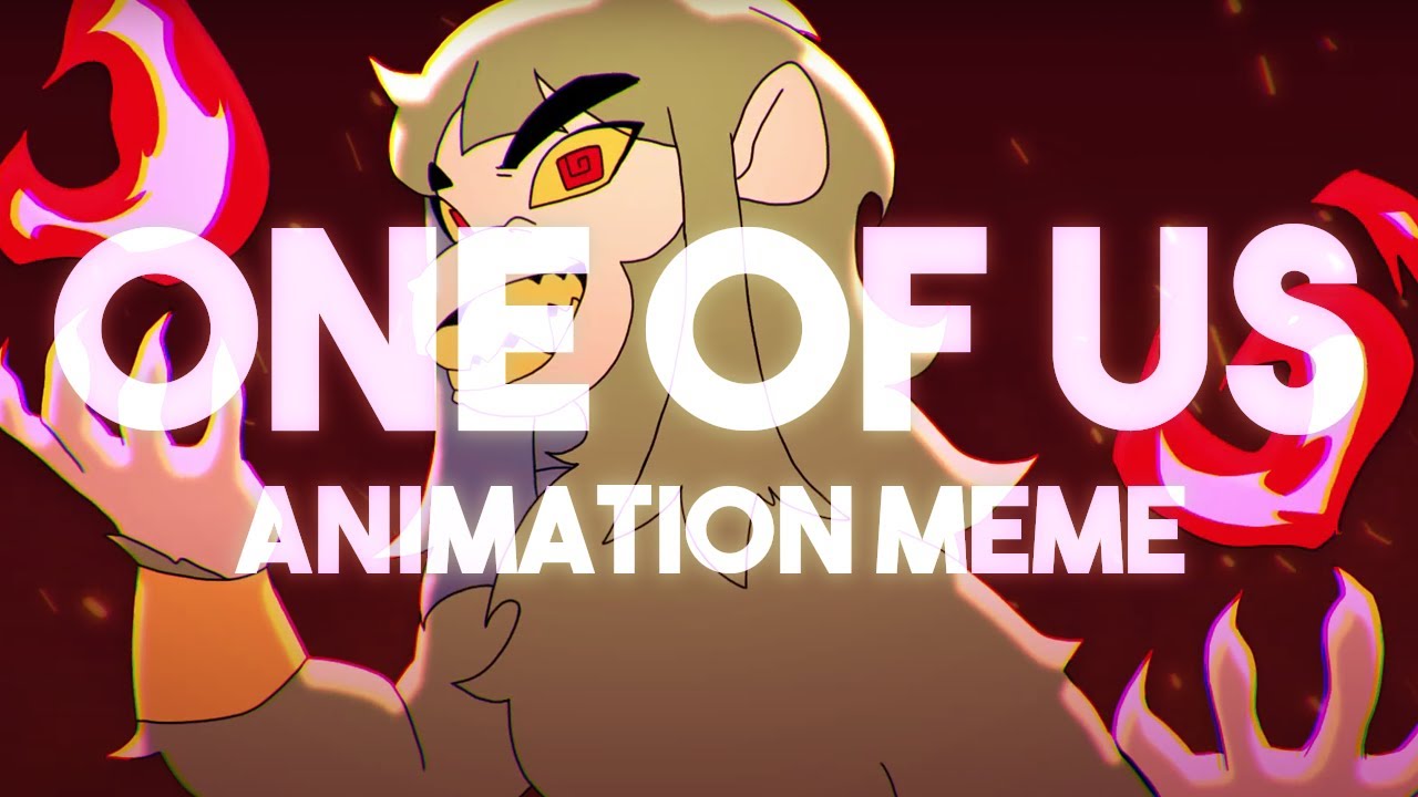 【ONE OF US】|| Animation Meme Collab - YouTube