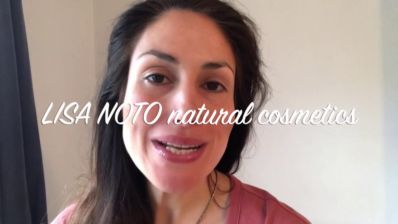LISA NOTO natural cosmetics for everyone and for the Planet. - YouTube