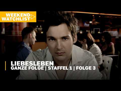 LiebesLeben | Ganze Folge | S01 E03 | #weekendwatchlist
