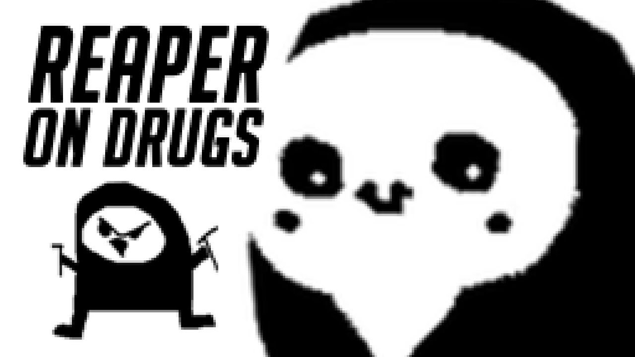 Reaper On Drugs - YouTube