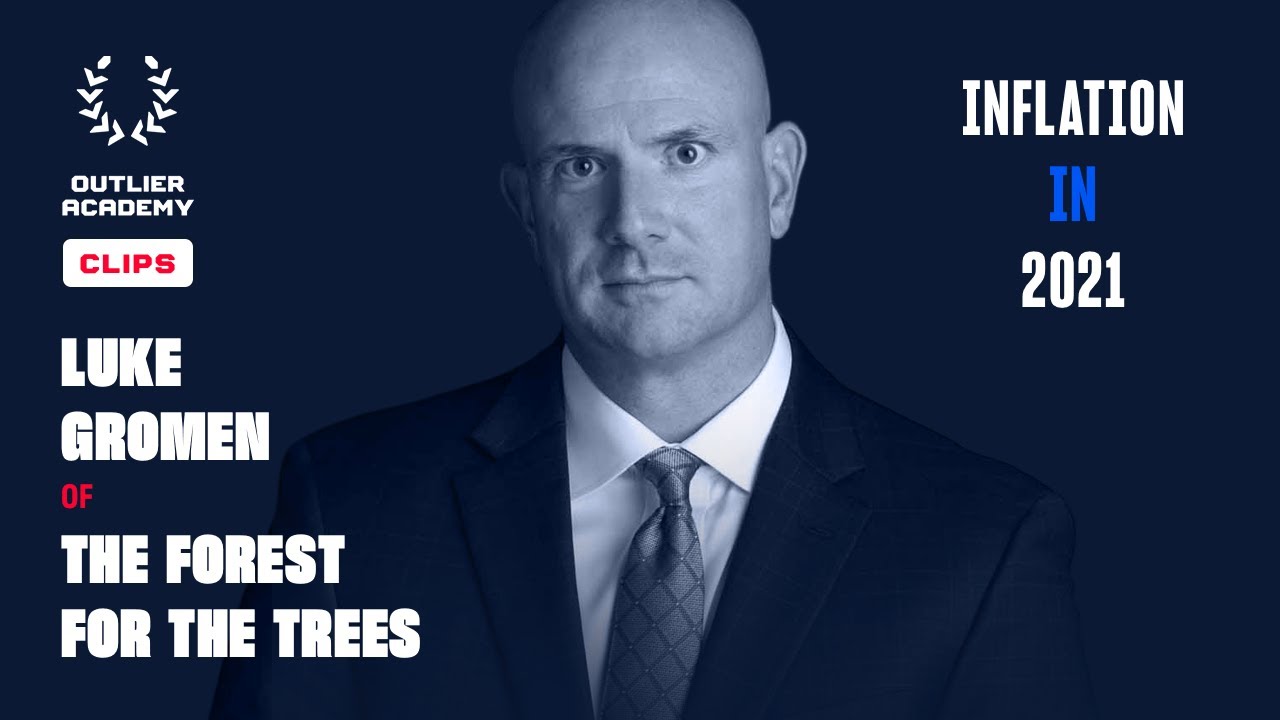 Luke Gromen of The Forest for the Trees – Inflation in 2021 - YouTube