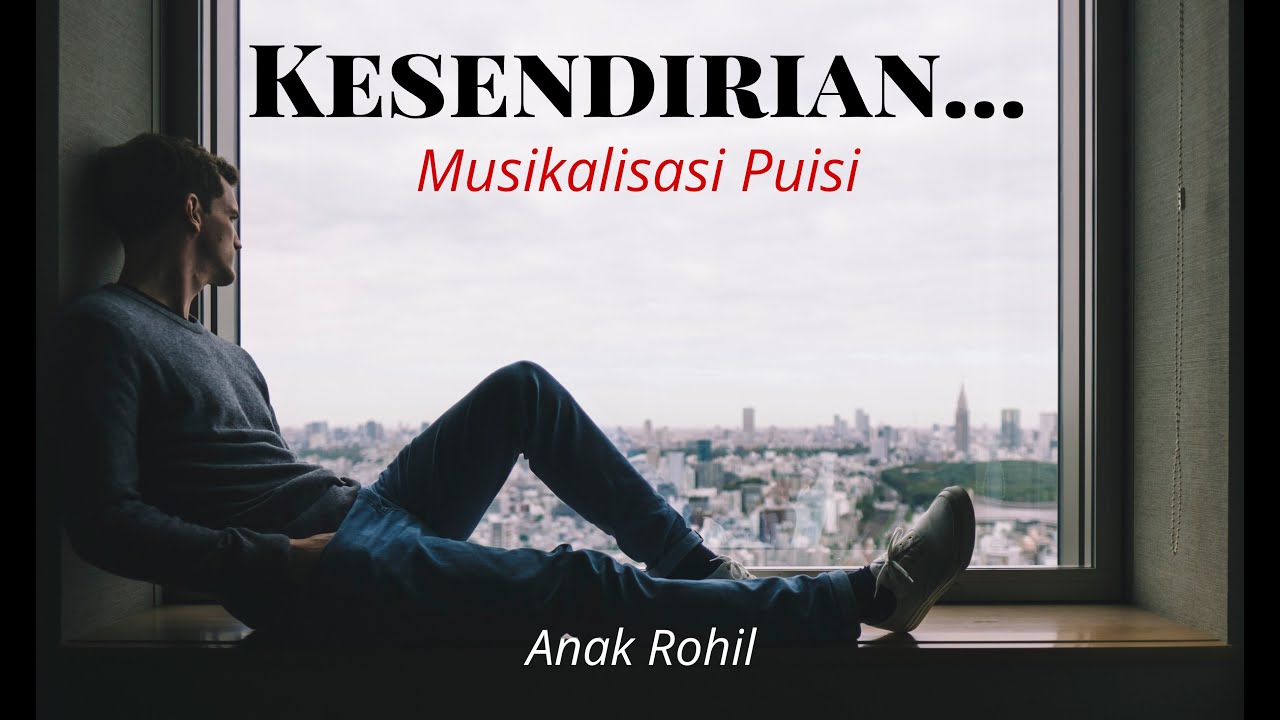 Kesendirian - Musikalisasi Puisi - YouTube