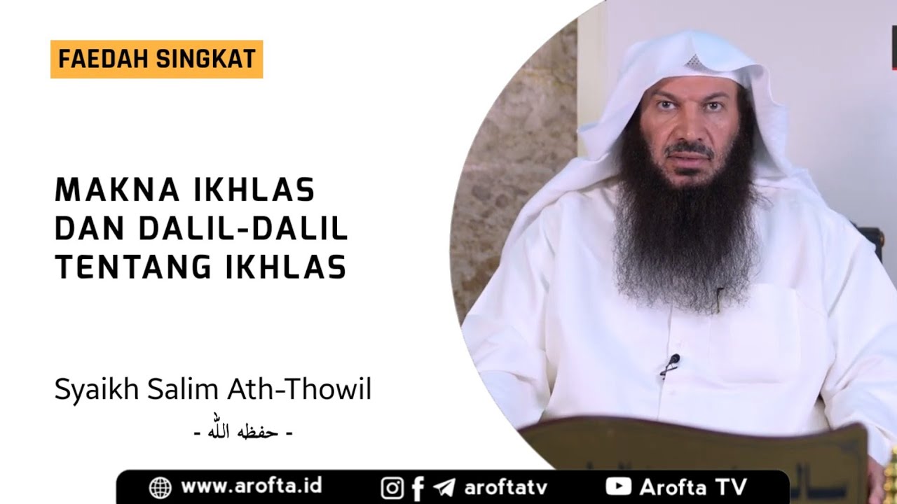 Makna Ikhlas dan Dalil Ikhlas - Syaikh Salim bin Sa'ad Ath Thowil # ...