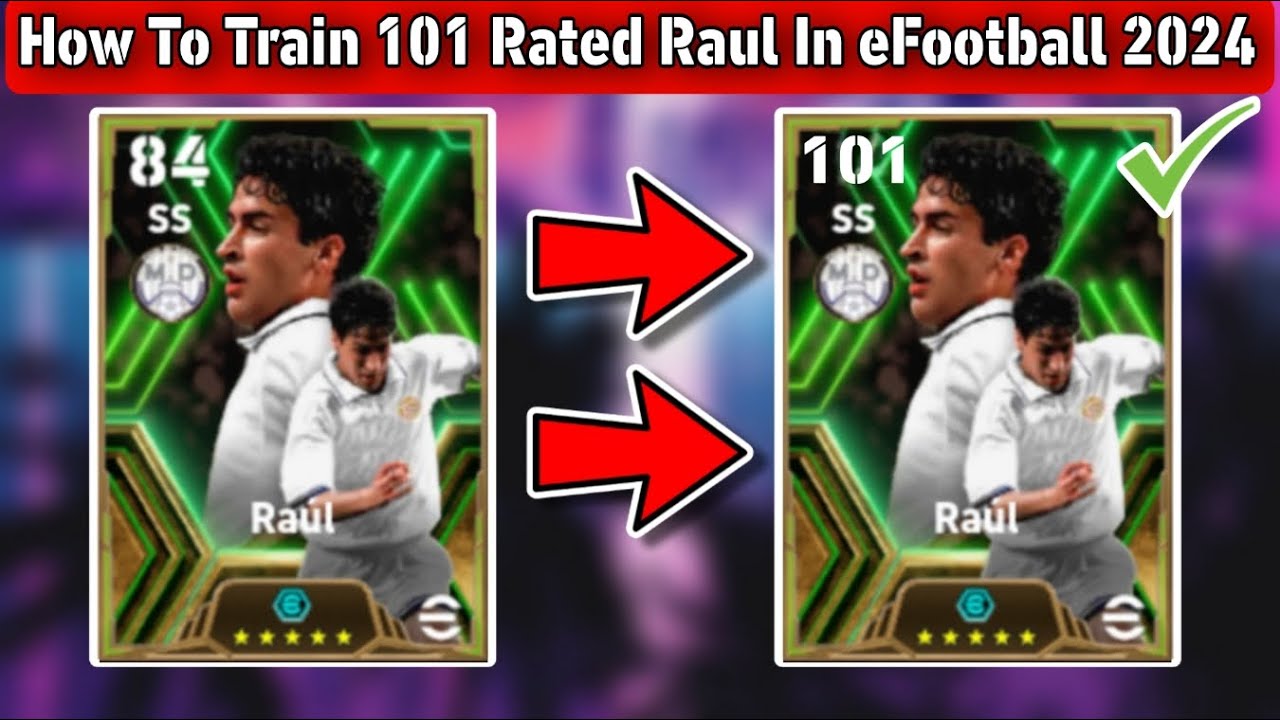 How To Train 101 Rated Epic Raul In eFootball 2024 Mobile | Max Level ...