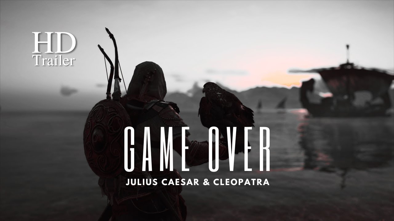 Game Over || HD Trailer (Julius Caesar & Cleopatra) - YouTube