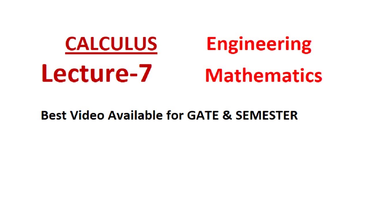 Calculus | Lecture-7 || Engineering Math || Gate Exams - YouTube