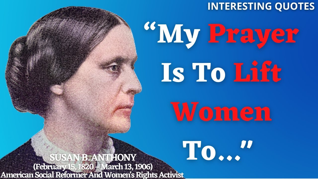 Susan B. Anthony Quotes-The Rebel Who Fought for Women's Rights - YouTube