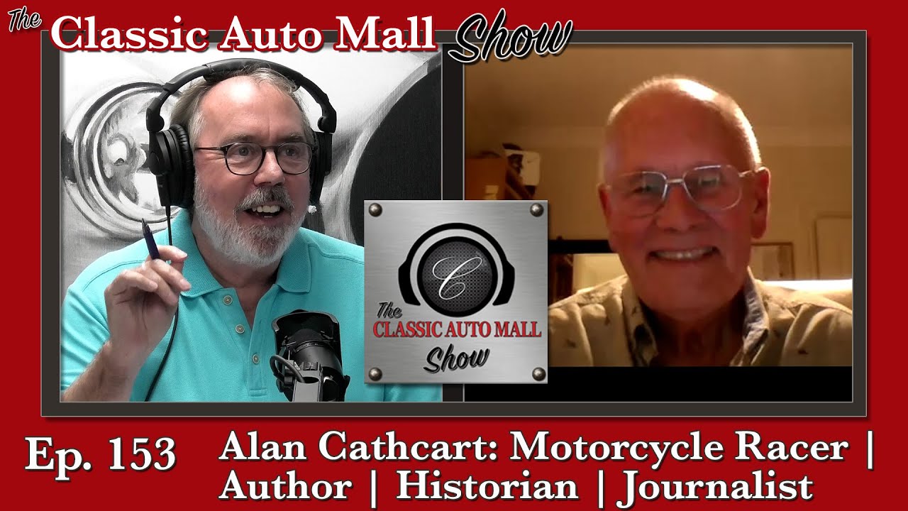 Ep 153 Legendary Motorcycle Racer, Journalist and Author Alan Cathcart Plus $1M Cars at Monterey ...