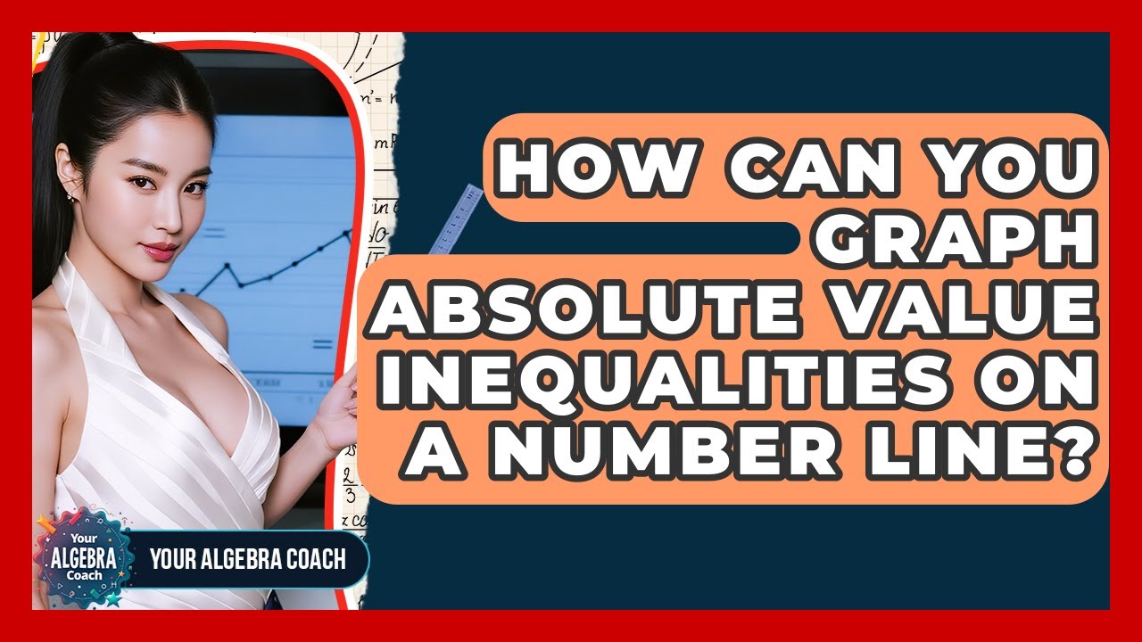 How Can You Graph Absolute Value Inequalities On A Number Line? - Your ...