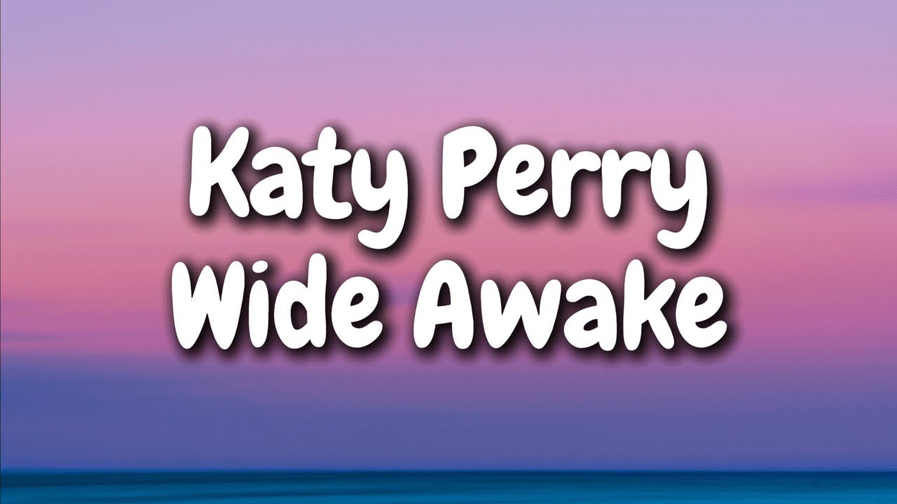 Wide Awake Club Quotes Katy Perry Wide Awake (Lyrics) YouTube