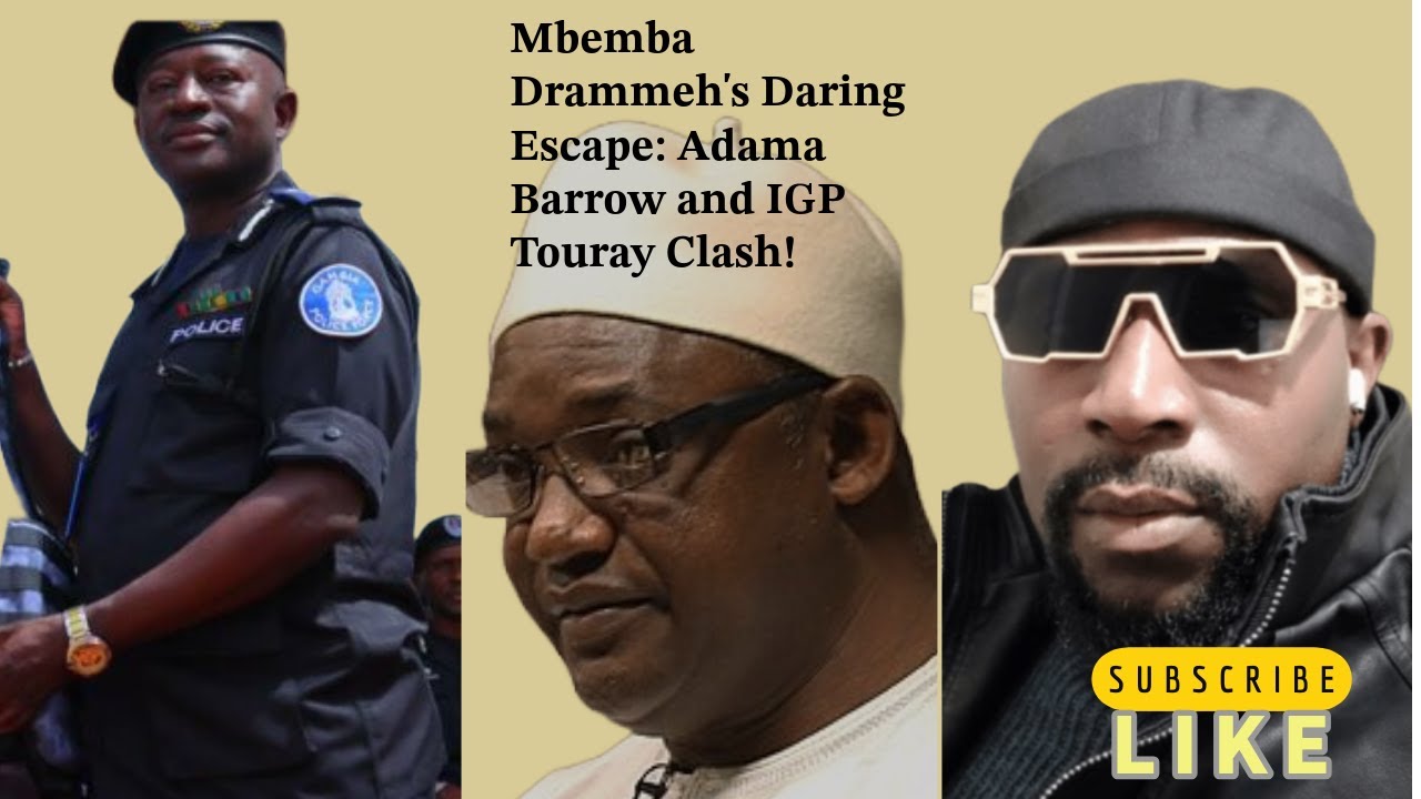 Mbemba Drammeh's Daring Escape: Adama Barrow and IGP Touray Clash!# ...