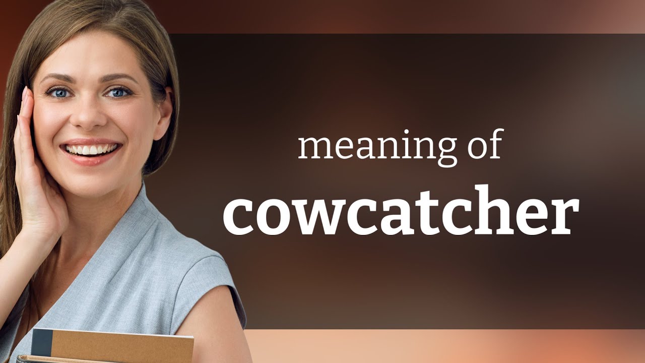 Cowcatcher • what is COWCATCHER meaning - YouTube