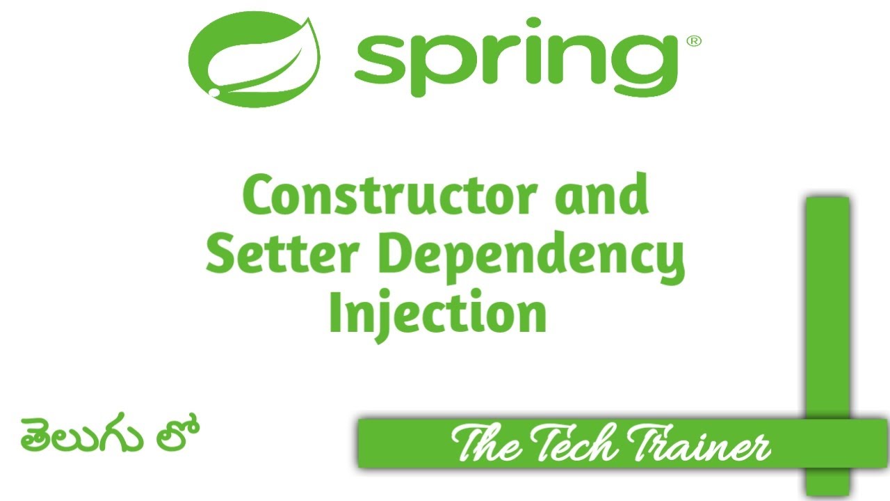 Constructor And Setter Injection Spring Dependencyinjection Telugu The Tech Trainer Youtube
