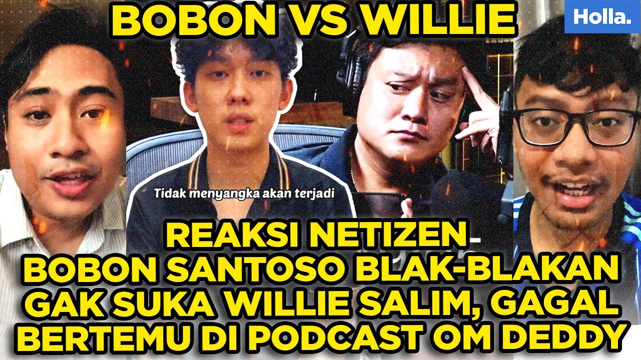 REAKSI NETIZEN BOBON SANTOSO BLAK-BLAKAN GAK SUKA WILLIE SALIM, GAGAL BERTEMU DI PODCAST DEDDY ...