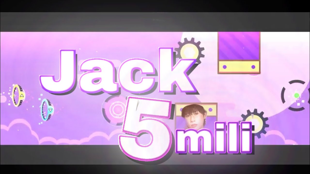 Geometry Dash (2.2) Jack 5mili by @Huyvn9297GD collab with Tqthang and ...