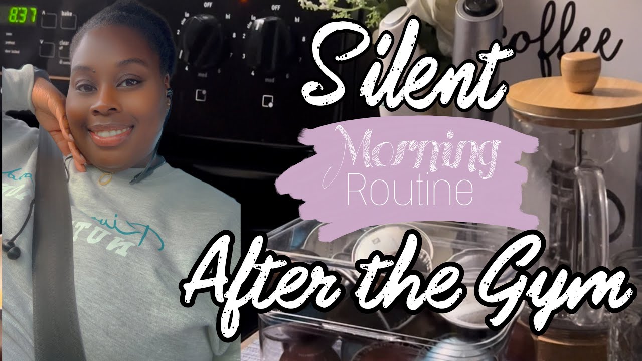 Silent Morning Routine || After the Gym || Tay Briana - YouTube