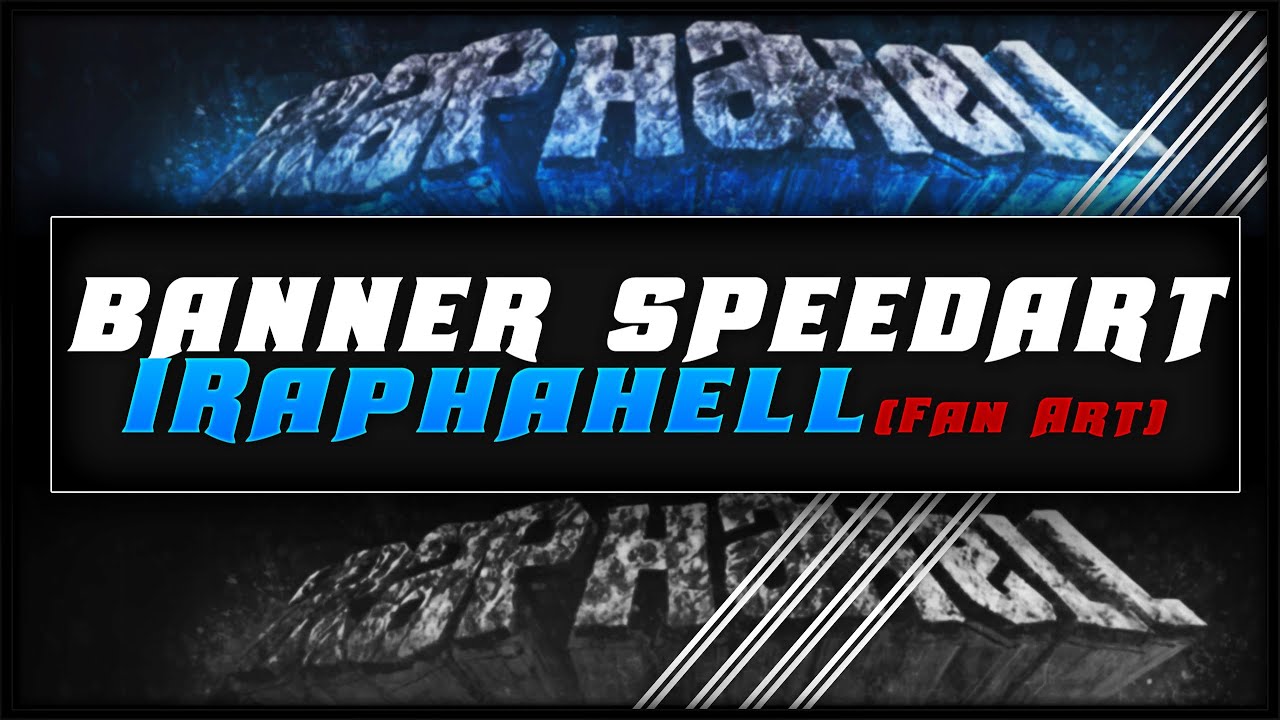 | Banner SpeedArt | (iRaphahell ) [Fan-Art] - YouTube