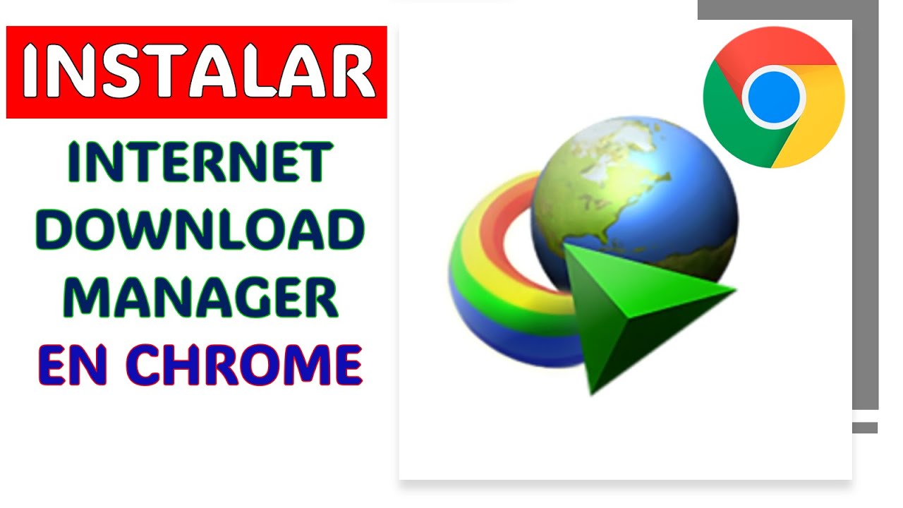 Instalar INTERNET DOWNLOAD MANAGER en GOOGLE CHROME | PONER EXTENSIÓN ...