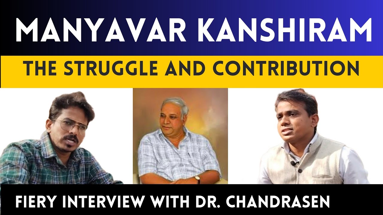 Manyavar Kanshiram: the struggle and contribution || Dr. Chandrasen ...