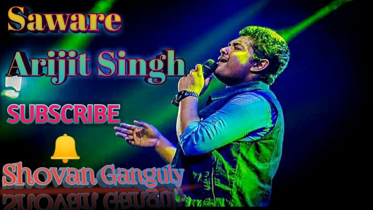 Saware Full Song || Shovan Ganguly || Arijit Singh || Phantom | T ...