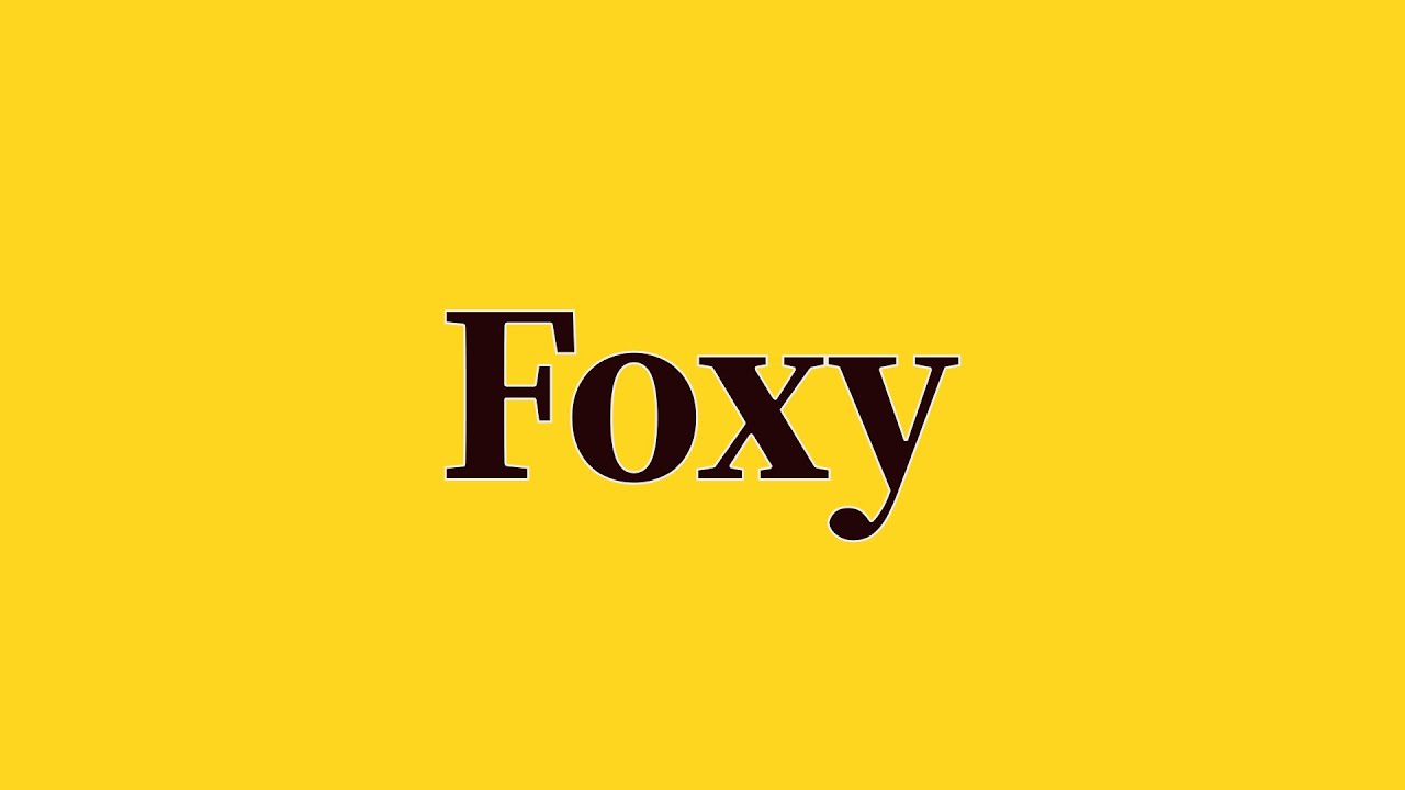 Foxy Pronunciation and Meaning - YouTube