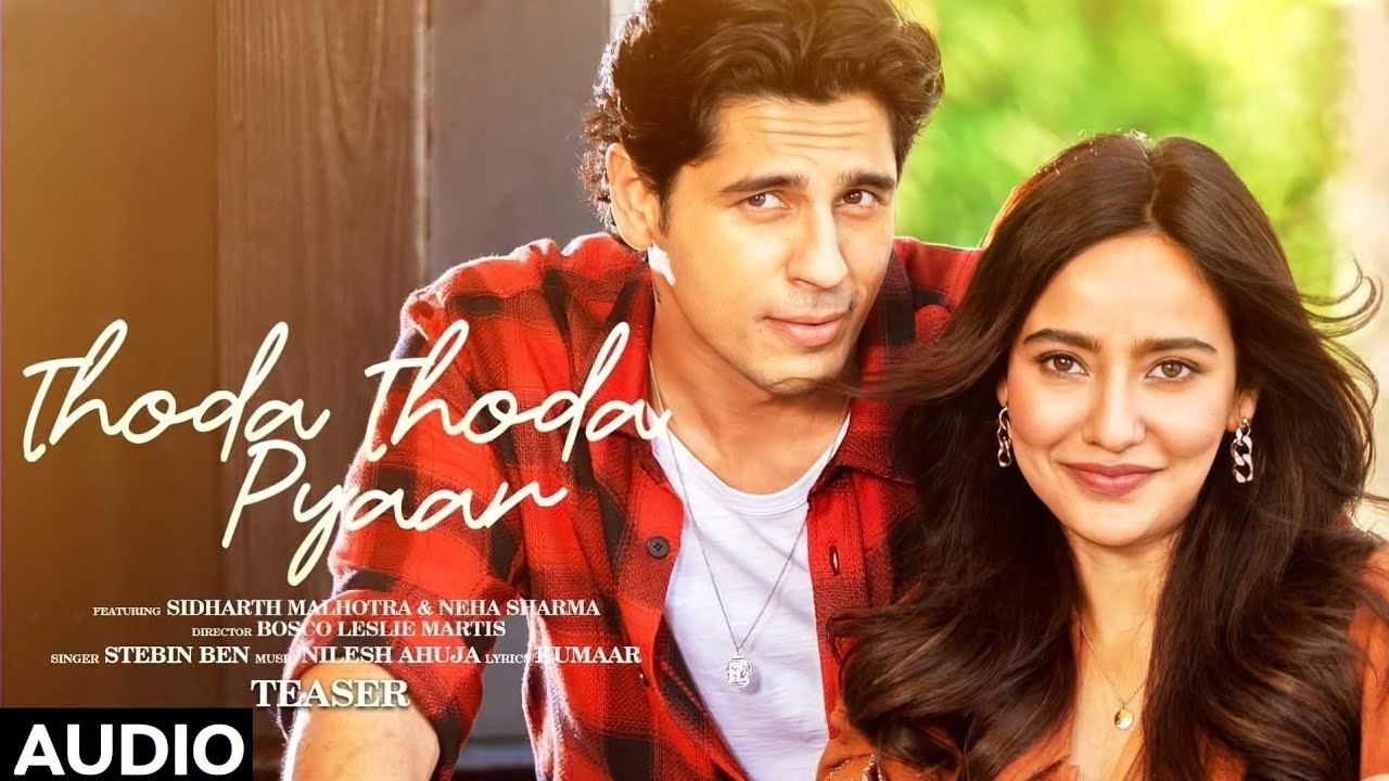 Thoda Thoda Pyaar Full Song | Sidharth Malhotra,Neha Sharma | Stebin ...