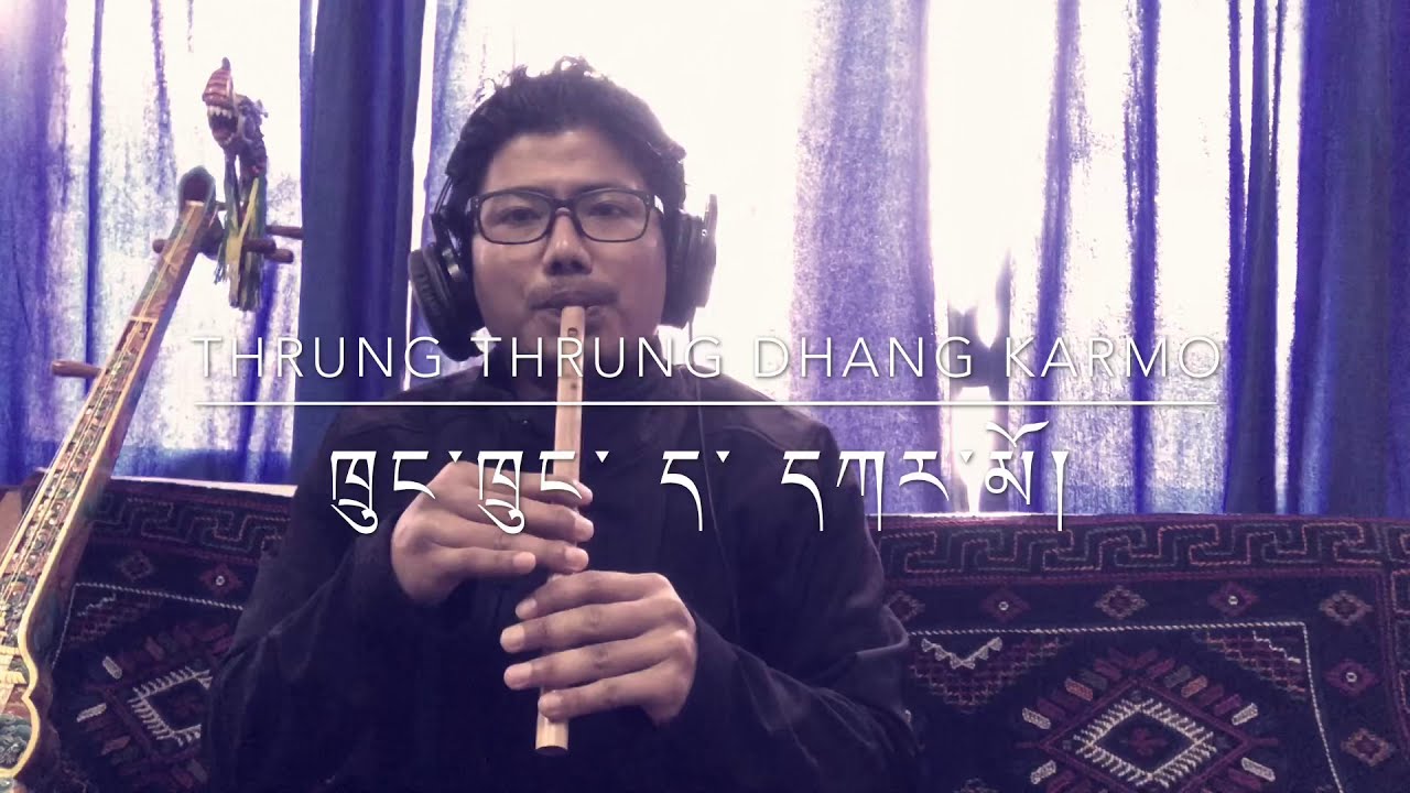 Bhutanese Song on Flute 4 - Thrung Thrung KARMO - YouTube