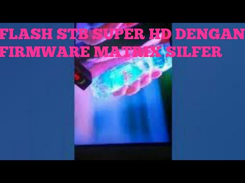 Cara Flash STB Super HD Dengan Firmware Recovery Matrix Silver - YouTube