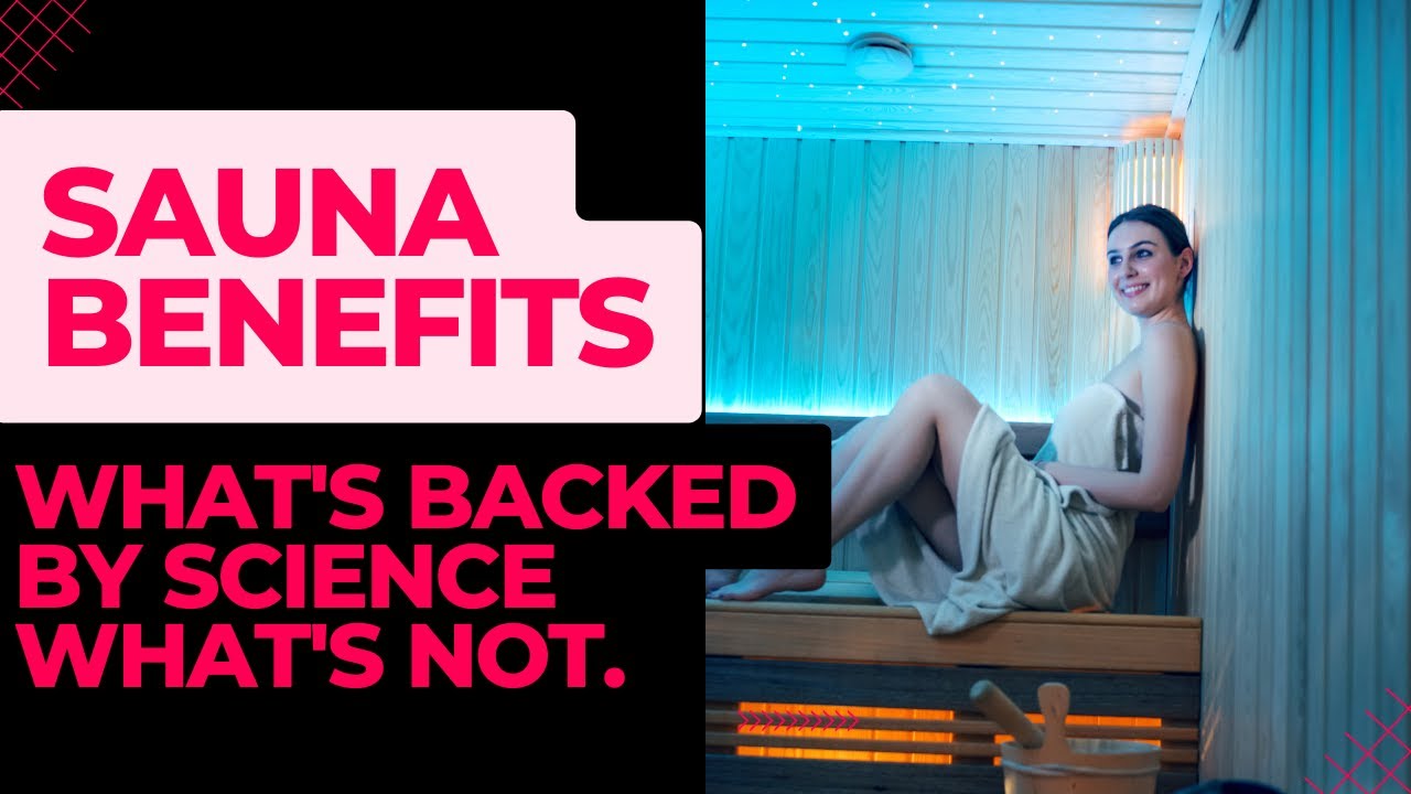 Sauna Benefits: What's Backed by Science and What is Hype? - YouTube