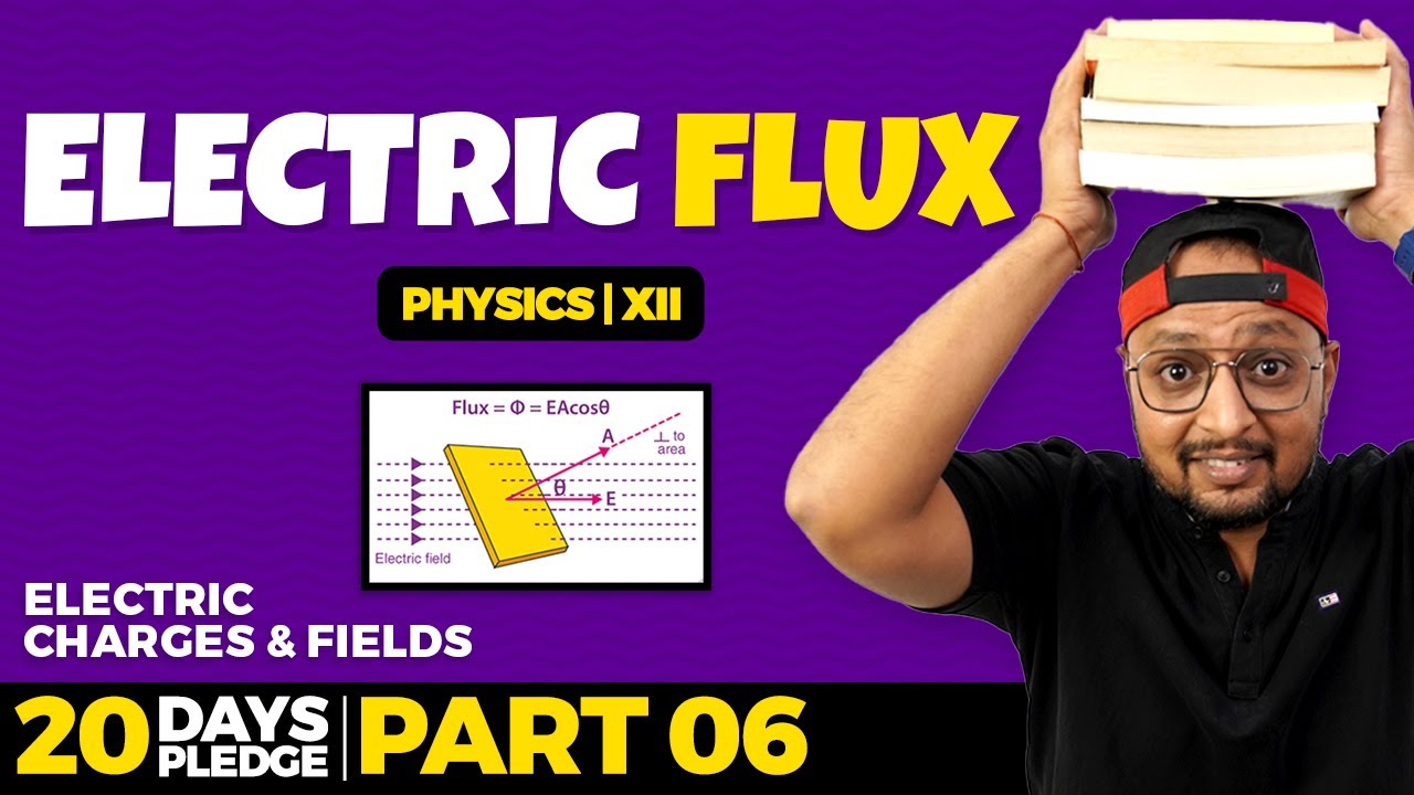 6. Electric Flux | Pledge 2023 | Electrostatics | CBSE | NCERT ...