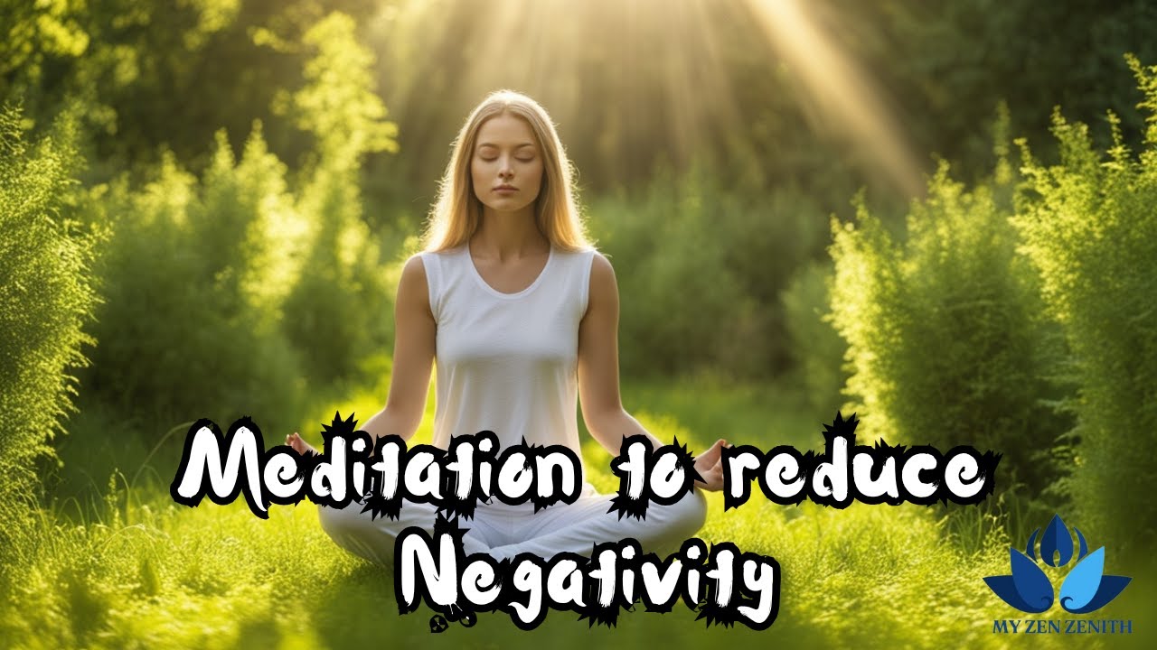 Meditation to reduce negativity #Meditation #Mindfulness #Focus # ...