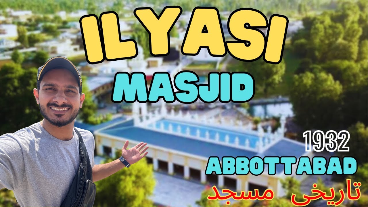 ILYASI MASJID ABBOTTABAD | Historical masjid of Pakistan | Ilyasi ...