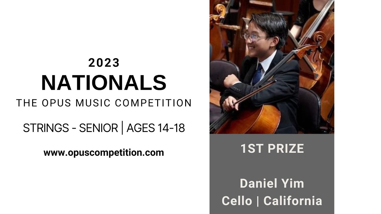2023 OPUS NATIONALS | SENIOR STRINGS 1ST PRIZE - Daniel Yim, Cello ...