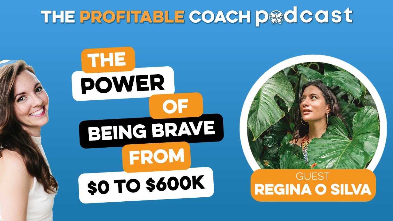 EP14 Regina O Silva - The power of being brave from $0 to $600K - YouTube
