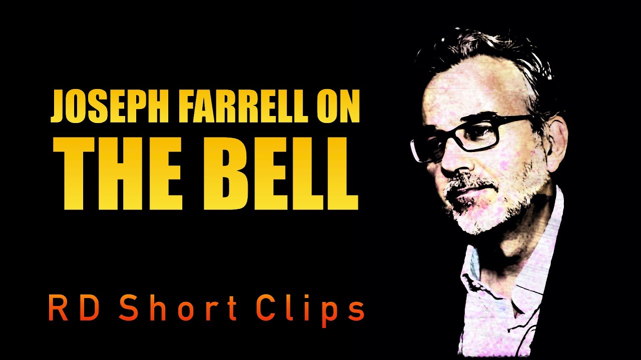 Joseph Farrell on THE BELL | RD Short Clips. - YouTube