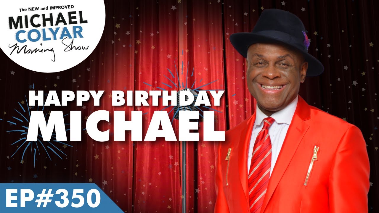 JOIN US In Celebrating Michael Colyar's Birthday!!! | The Michael ...