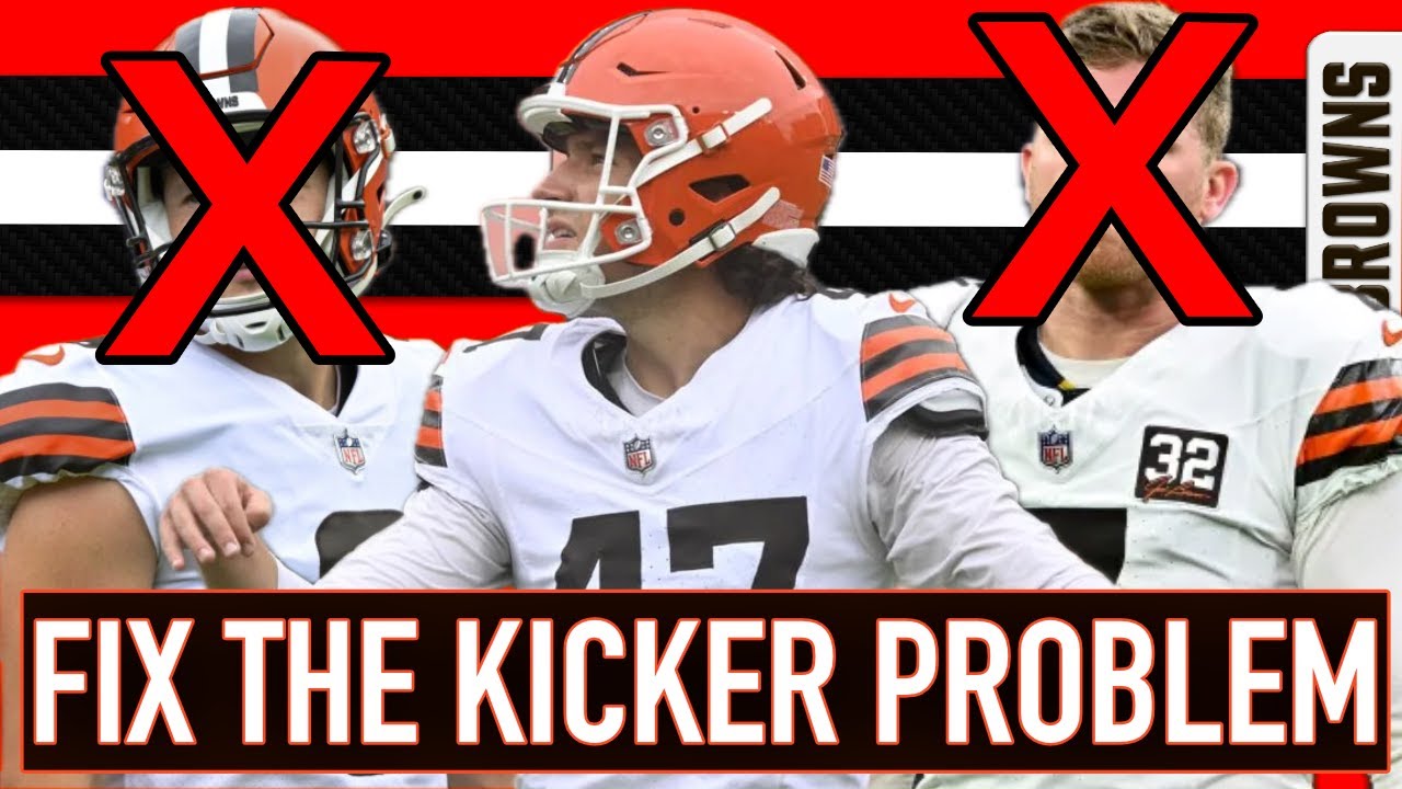 HOW DO THE BROWNS SOLVE THEIR KICKER PROBLEM - YouTube