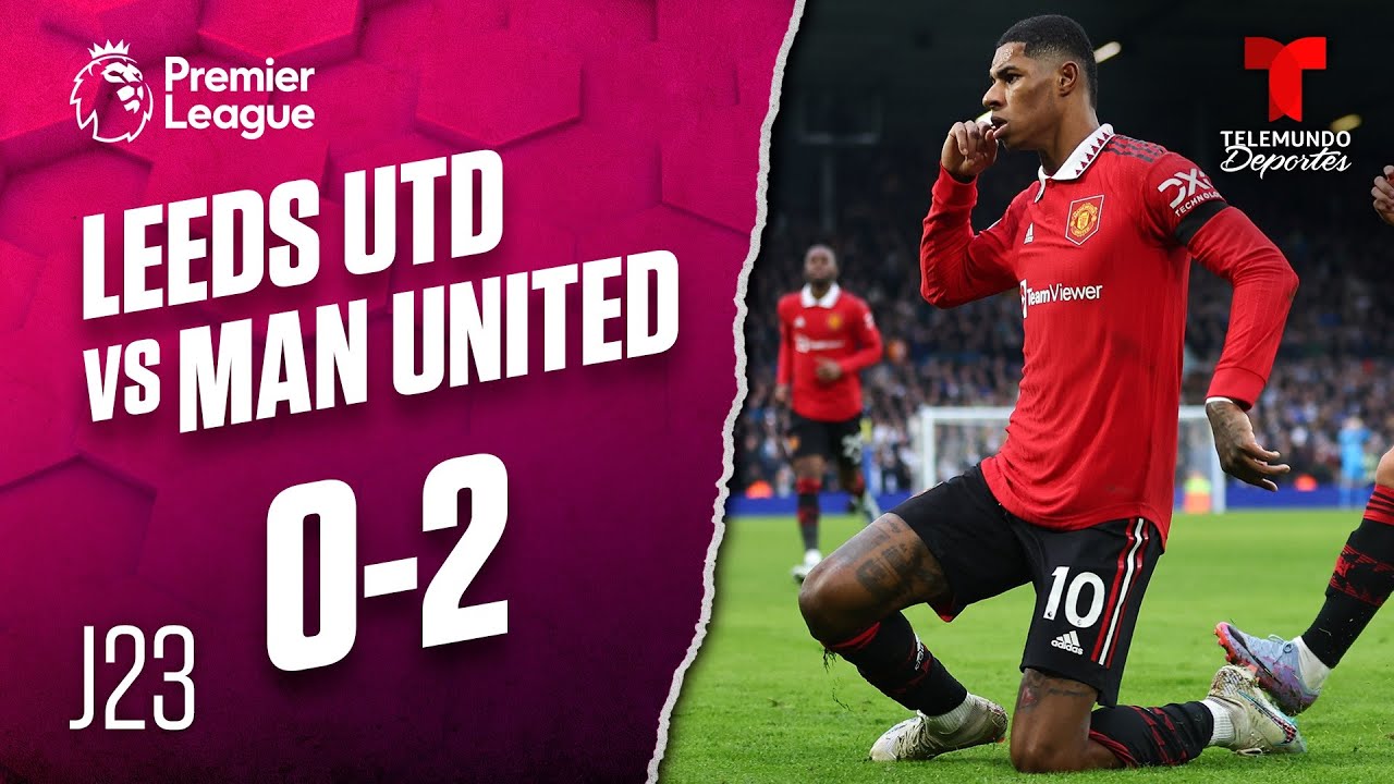 Highlights & Goals: Leeds United vs. Man. United 0-2 | Premier League ...