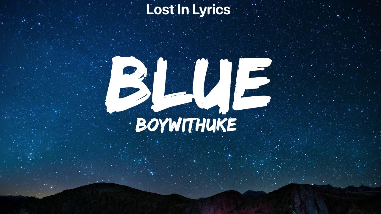 Blue - BoyWithUke (Lyrics) - YouTube