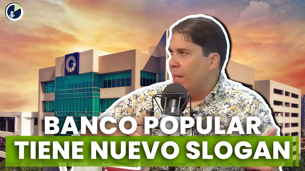 Banco Popular Dominicano cambia de slogan - YouTube