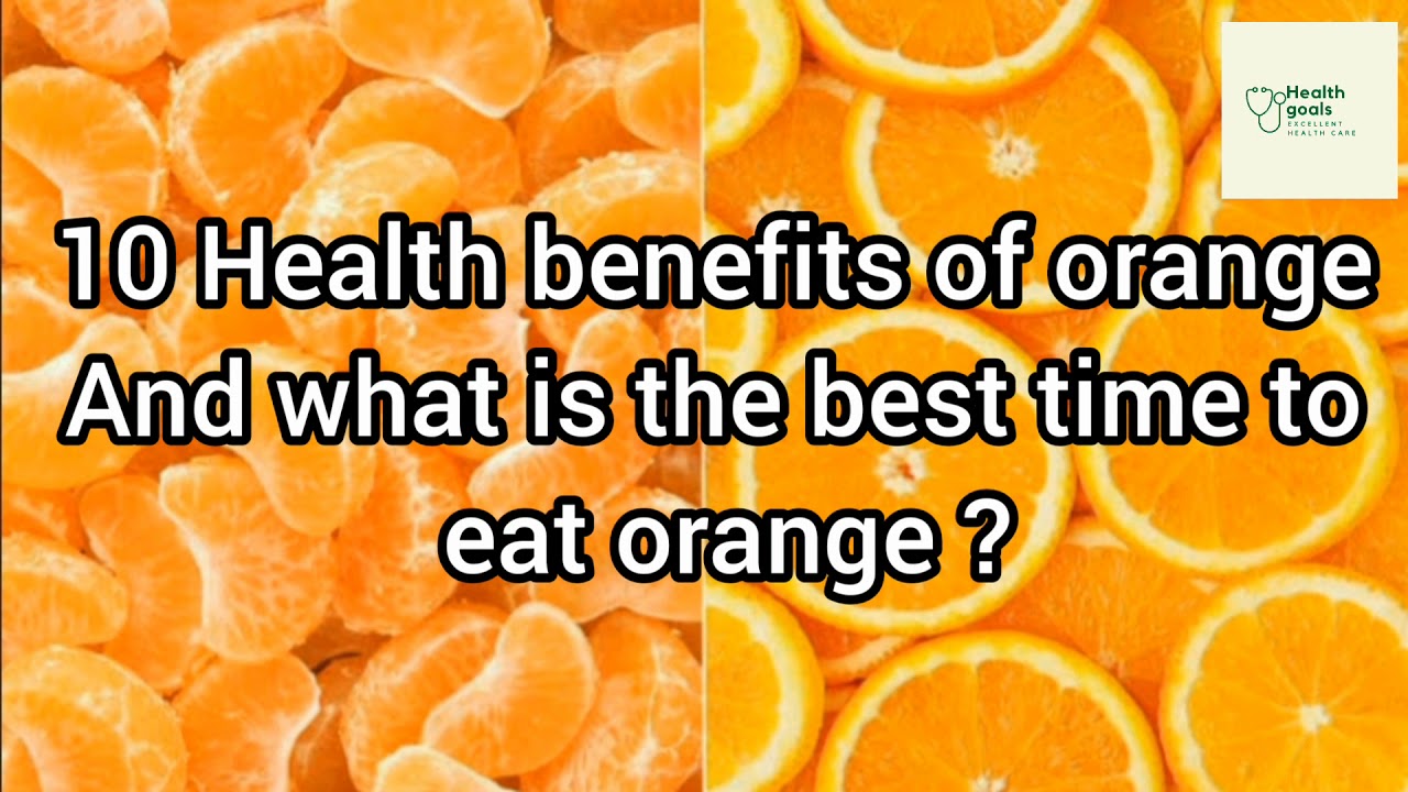 Health benefits of orange and what is the best time to eat orange ...