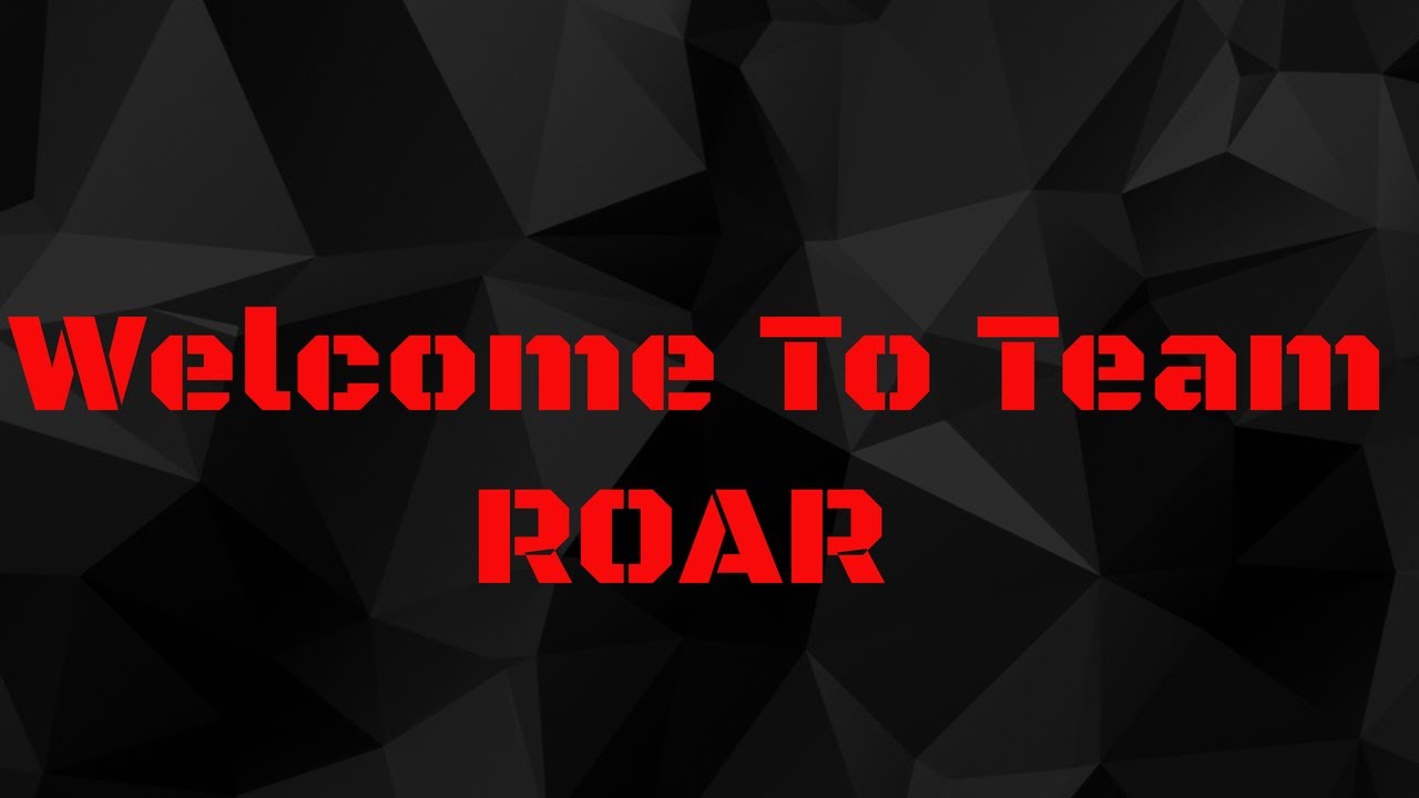 Welcome To Team ROAR - YouTube