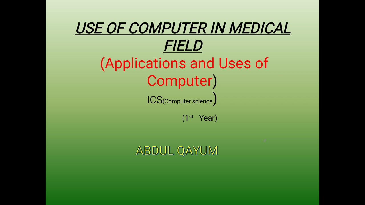 Use Of Computer In Medical Field By Abdul Qayum YouTube use-of-computer-in-medical-field-by-abdul-qayum-youtube