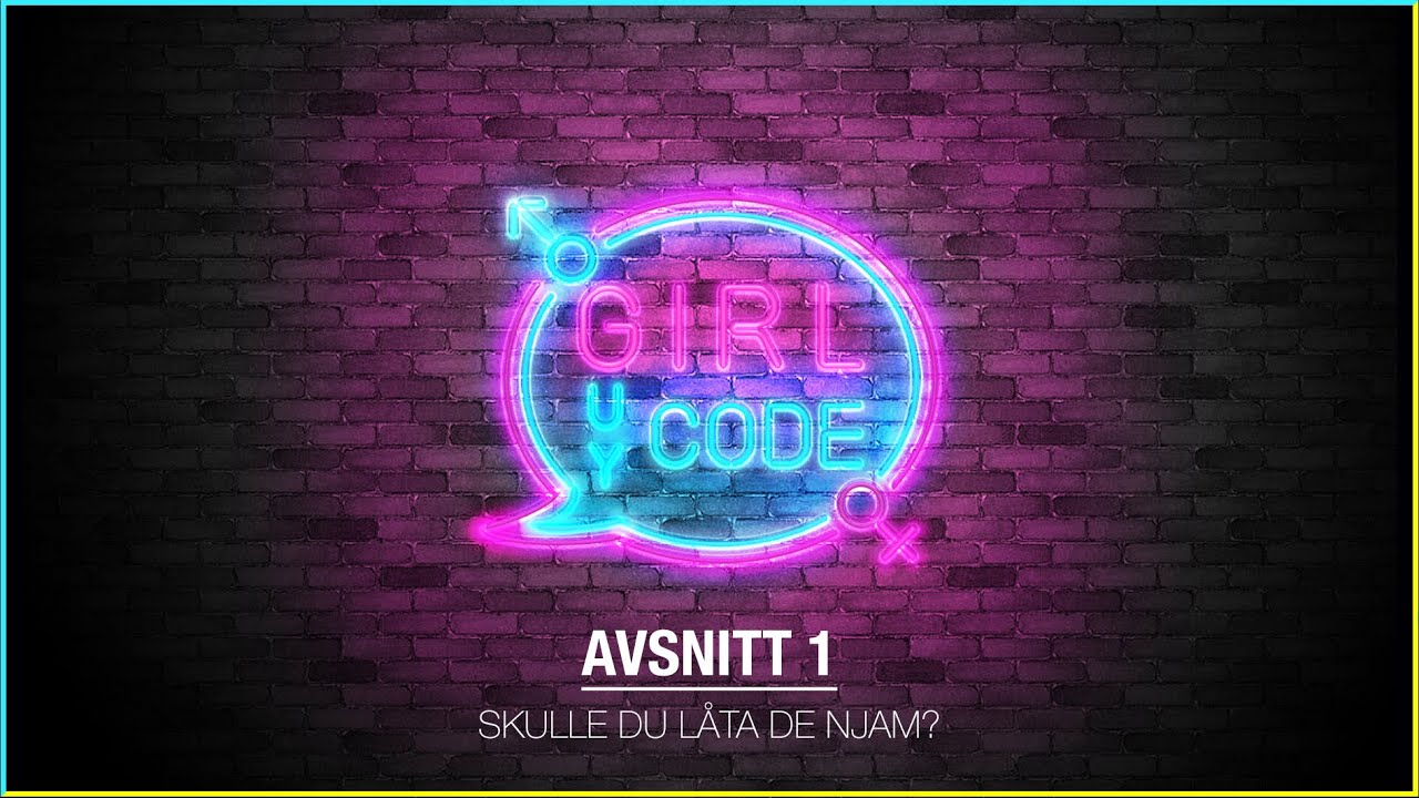Girl Code, Guy Code "Han vill bazz, han ska betala bazzen" S01E01 - YouTube