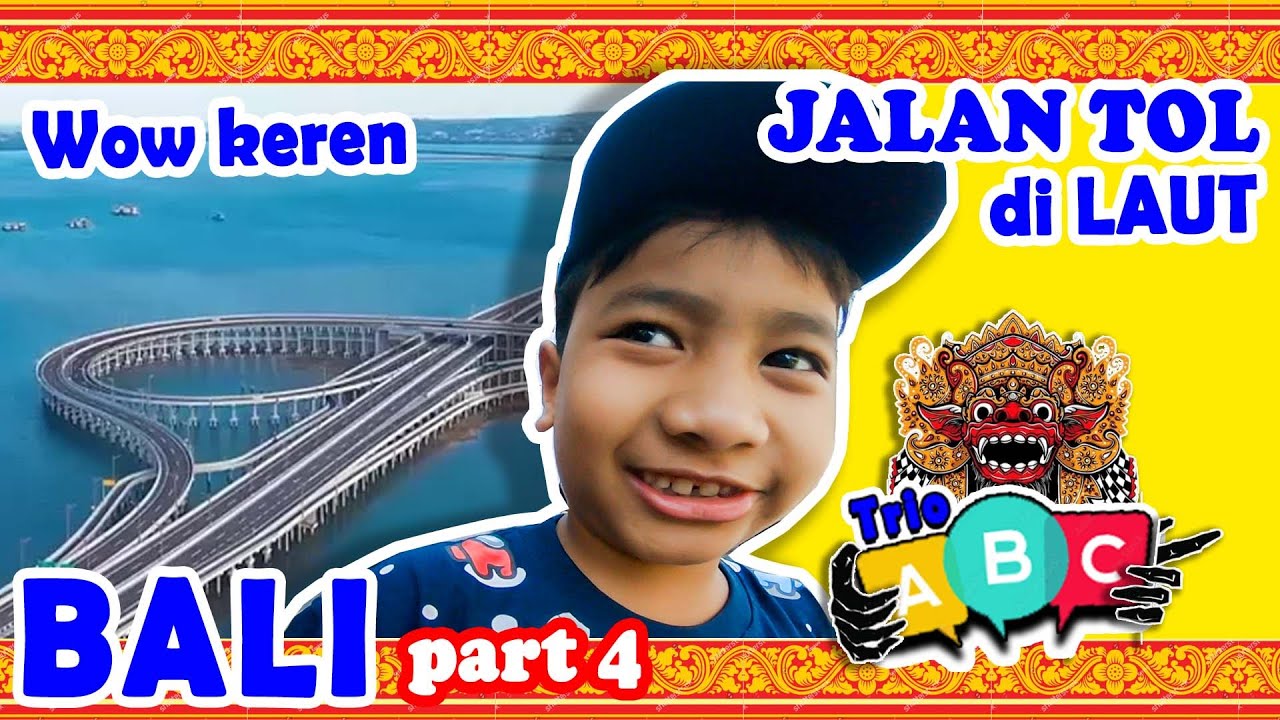 Trio ABC Jalan Jalan Ke Bali part 4 - Pertama Kali Lewat Tol Laut ...