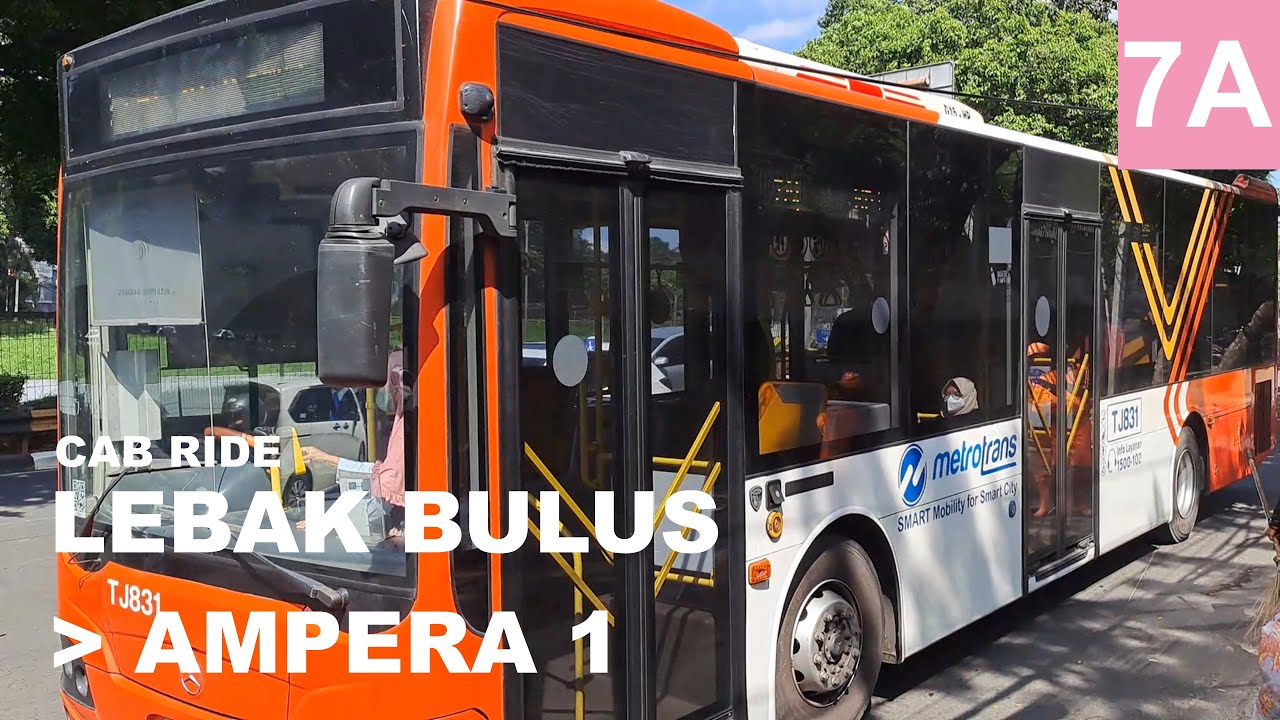 Metrotrans Cab Ride | Transjakarta 7A from Lebak Bulus to Ampera 1 ...