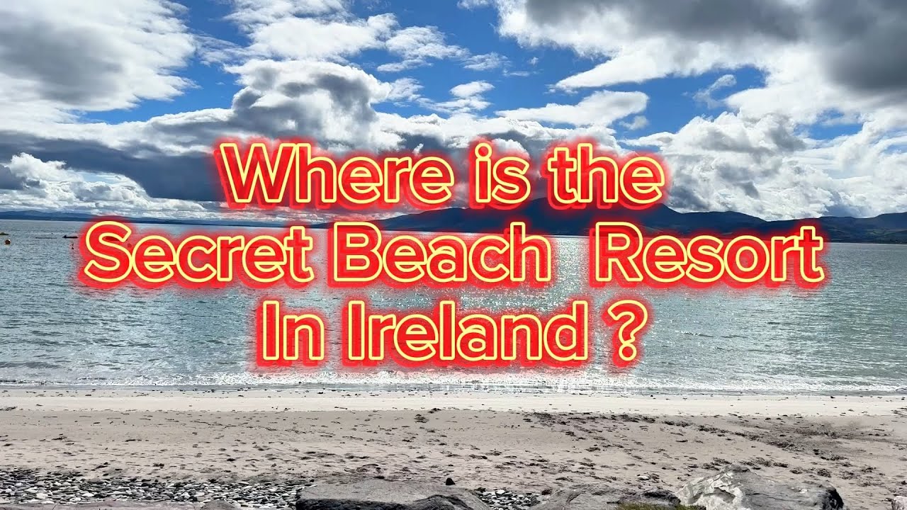 Where is the Secret Beach Resort in Ireland? - YouTube