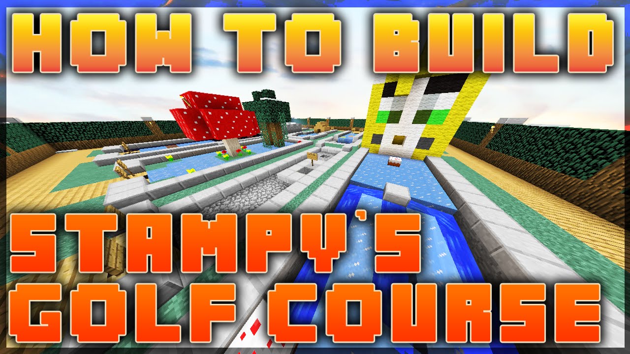 How to build Stampy's Golf Course! - Minecraft tutorial (3/3) - YouTube