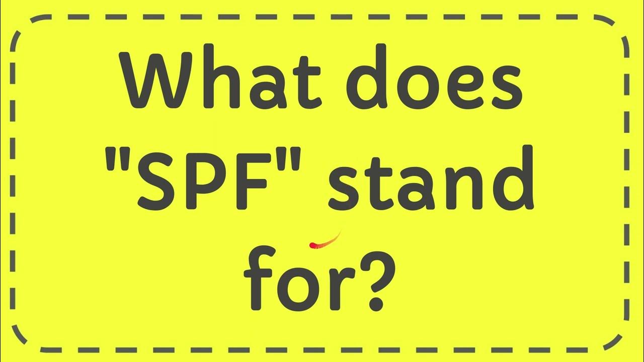 What Does SPF Stand For YouTube what-does-spf-stand-for-youtube