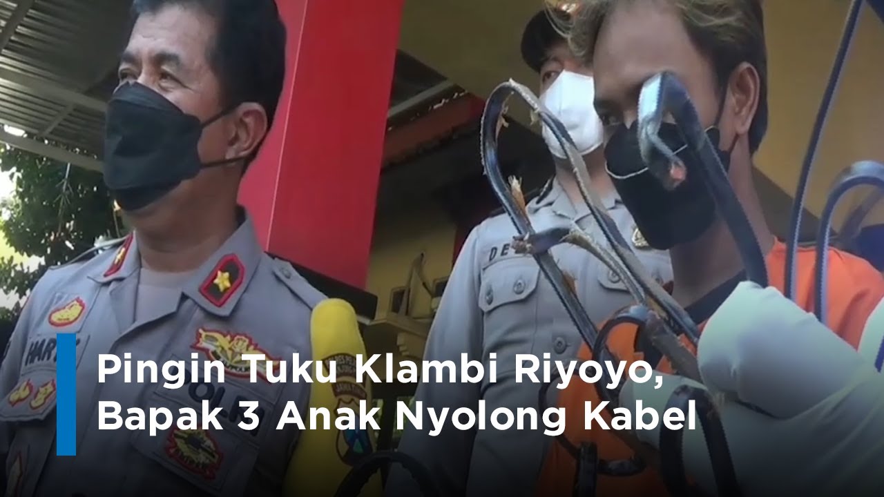 Pingin Tuku Klambi Riyoyo, Bapak 3 Anak Nyolong Kabel - YouTube
